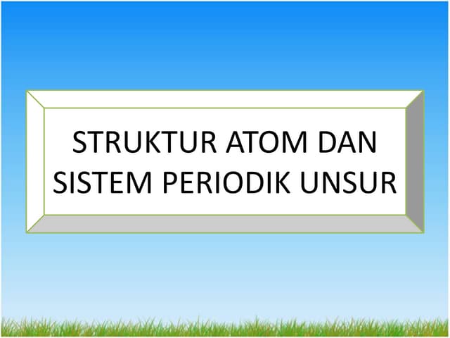 Bab 2 Struktur Atom Dan Sistem Periodik Unsurppt