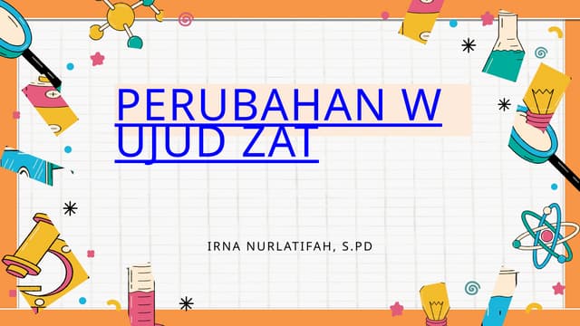 PPT Bab 2. Wujud Zat (Materi) dan Perubahannya fix.pptx