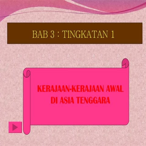 Bab3 Kerajaan Awal di Asia Tenggara | PPT