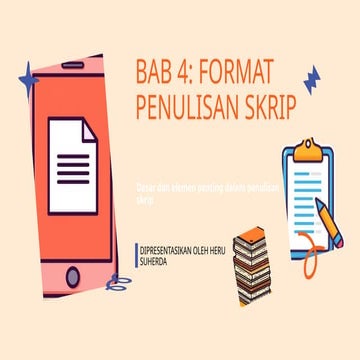 Panduan Lengkap Penulisan Skrip: Format, Praktik, dan Evaluasi | PPTX