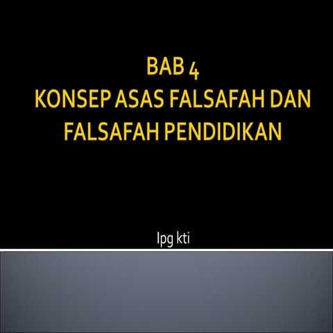 Bab 4 Konsep asas falsafah pendidikan | PPT