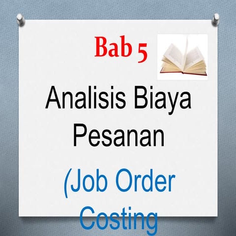 Bab 5 Akmen_Masalah Akuntansi Biaya Pesanan.pptx
