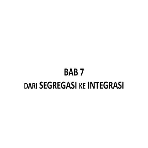 DARI SEGREGASI KE INTEGRASI.ppt