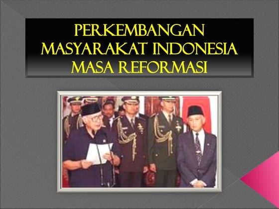 MASA REFORMASI DI INDONESIA (1998 - Sekarang) | PPTX