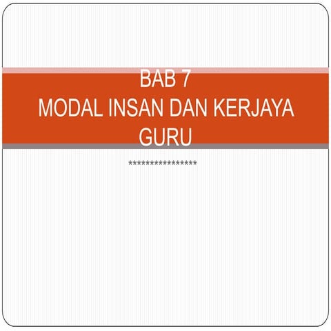 Bab 7 Modal insan dan kerjaya guru | PPTX