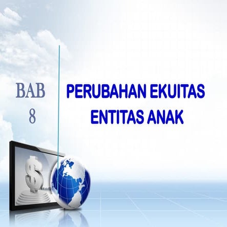BAB 8 - PERUBAHAN EKUITAS ENTITAS ANAK.pptx
