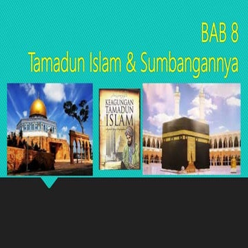 Bab 8 tamadun islam dan sumbangannya | PPTX