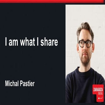 I am what I share - Michal Pastier for BabelCamp 2014 | PPTX ...