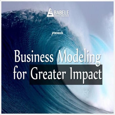 Business modeling for greater impact | PDF