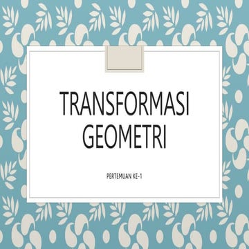 BAB III Transformasi Geometgfdhgfhfghgri.pptx