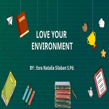 BAB II LOVE YOUR ENVIRONMENT ( UNTUK KELAS XI) | PPTX