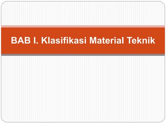 Material Teknik 1 Definisi Material Teknik Klasifikasi Material