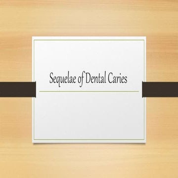Sequelae of dental caries | PPTX