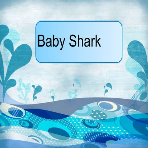 Baby shark | PPTX