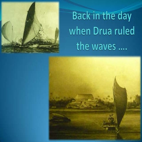 Back In The Day When Drua Ruled | PPTX