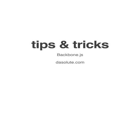 Backbone.js :tips & tricks | PDF
