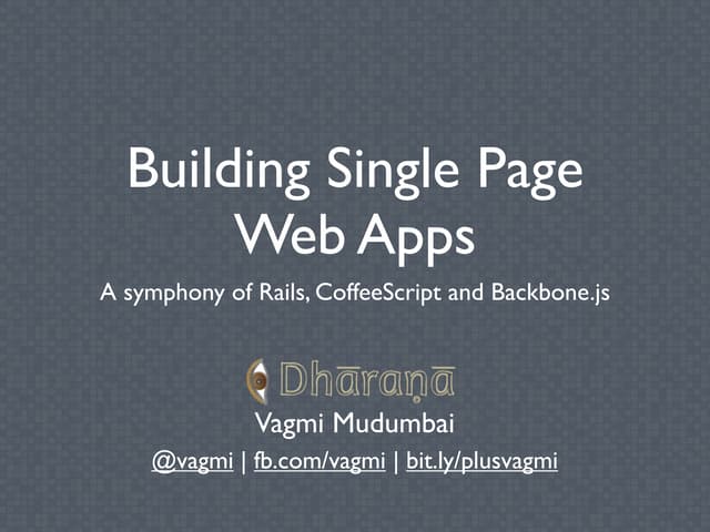 Building Single Page Apps with Backbone.js, Coffeescript and Rails 3.1 ... Building Single Page Apps with Backbone.js, Coffeescript and Rails 3.1 ...