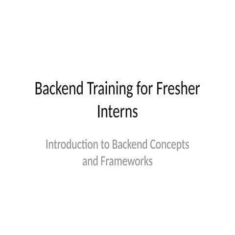 Backend_Training_For_Interns backend training | PPT