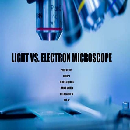 Light microscope vs. Electron microscope | PPTX