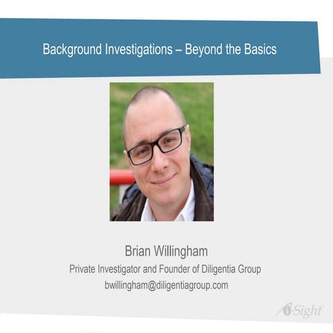 Background investigations - Beyond the Basics, by Brian Willingham | PPT