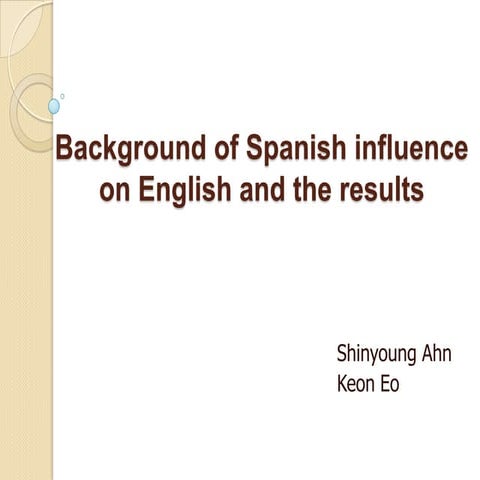 Background of spanish_influence_on_english_and_the_results | PPT