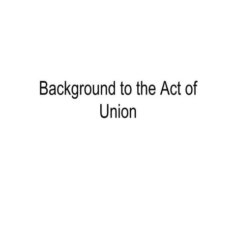 Background To The Act Of Union | PPT