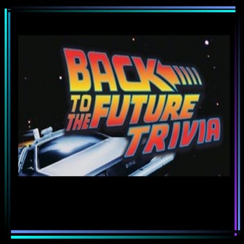 Back to the Future II Trivia Quiz | PPT | Movies | Entertainment