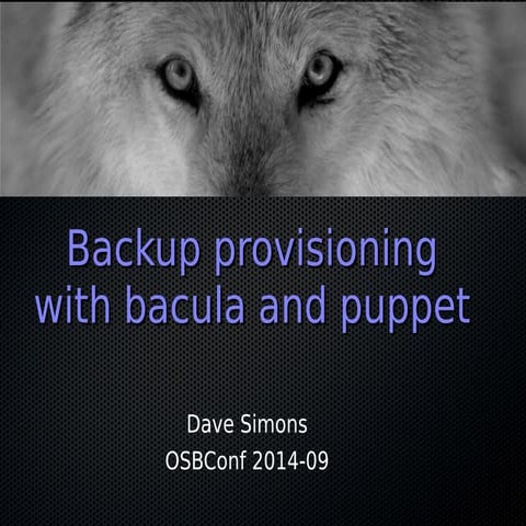 Automating backup provisioning with Bacula and Puppet | PDF