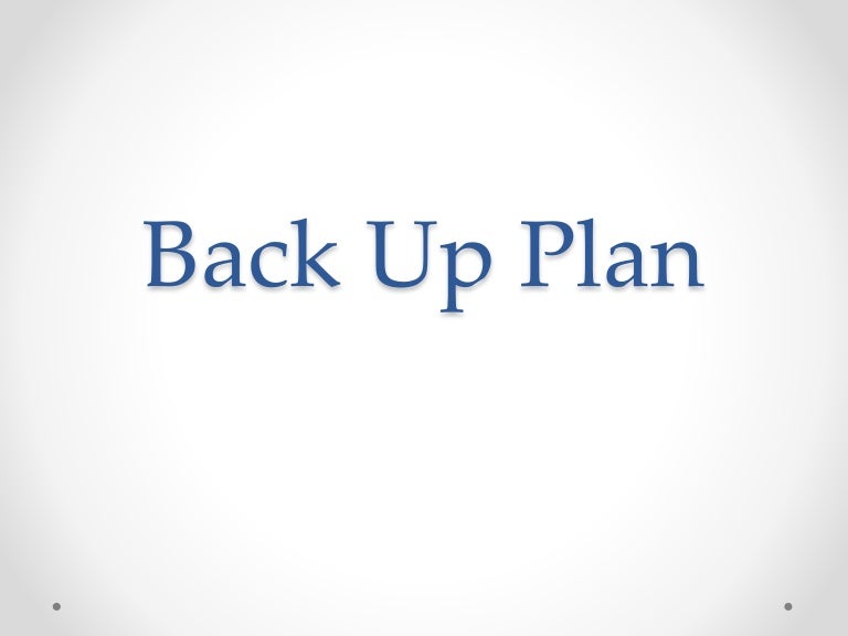 Back Up Plan