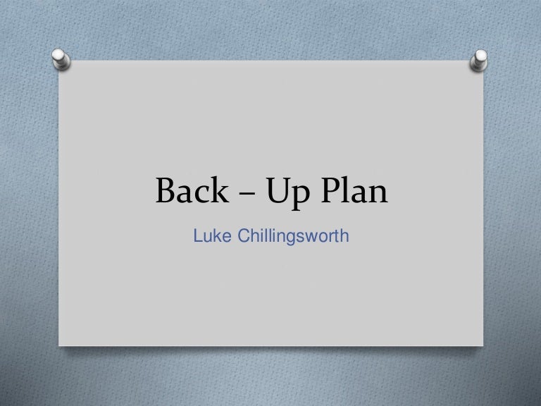 Back – up Plan