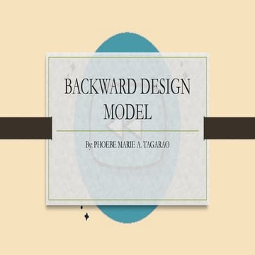 BACKWARD DESIGN MODEL-CURRICULUM REPORT.pptx