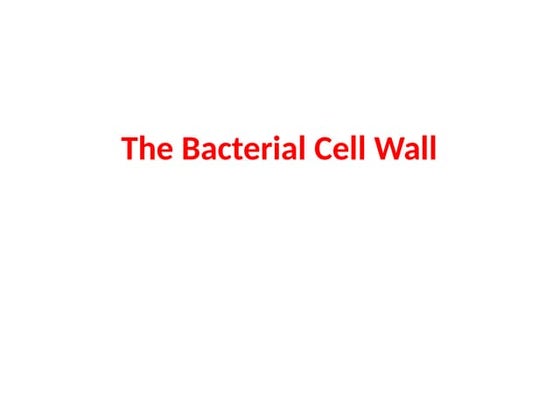 BACTERIAL CELL WALL, COMPOSITION AND TYPES.ppt