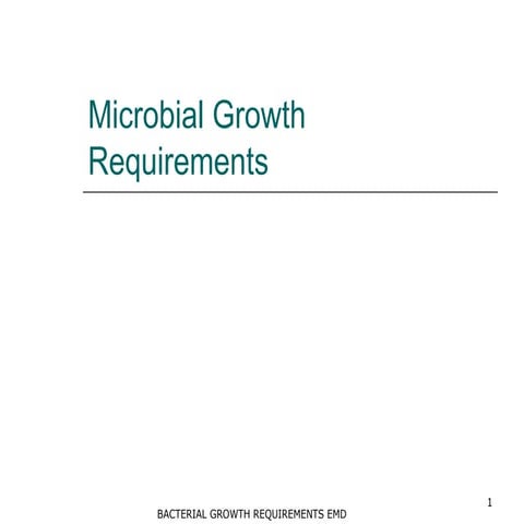 BASIC INTRODUCTION BACTERIAL GROWTH REQUIREMENTS.ppt