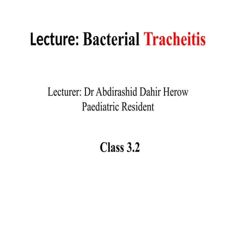 Bacterial Tracheitis Dr Herow.pptx document | PPTX