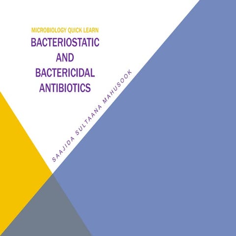 Bacteriostatic and Bactericidal antibiotics-MICROBIOLOGY QUICK LEARN | PPTX