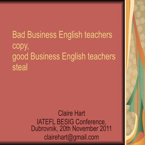 Bad business english teachers copy,good business english teachers steal ...
