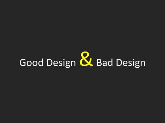 Good and bad design features | PPTX