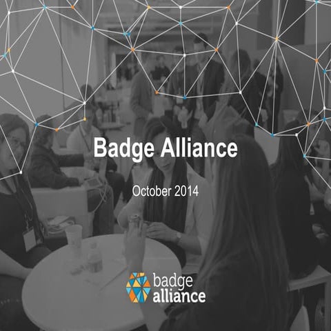 Open Badges & Badge Alliance Overview [Oct. 2014] | PPT