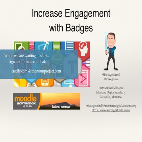 Increase Engagement with Badges Moodle Moot 2014 | PDF