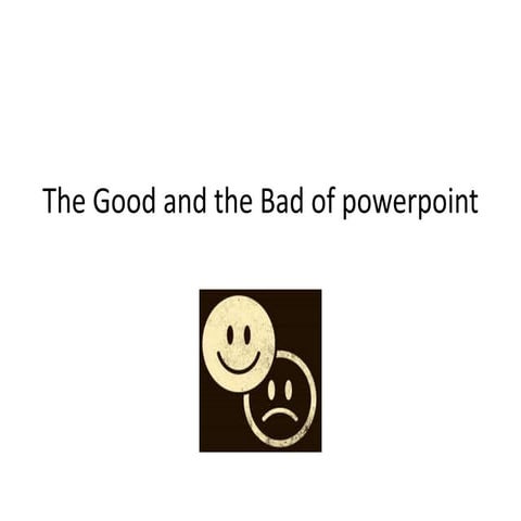 Bad good powerpoint | PPT