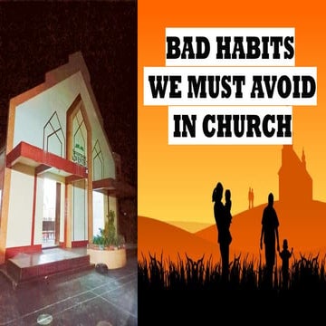 BAD HABITS WE MUST AVOID IN CHURCH to improve our relationship with god ...