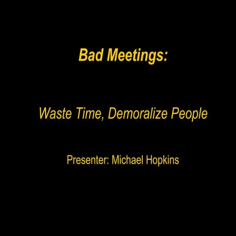 Bad Meetings Intro | PPT | Technology & Computing