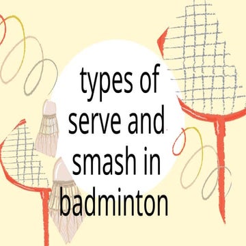 The Different Badminton Strokes.pptx you'll have just have | PPTX