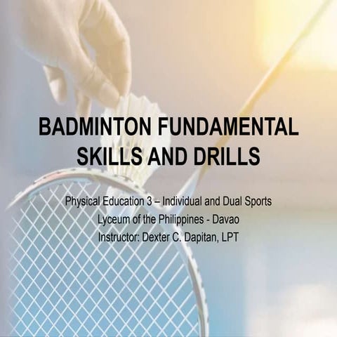 BADMINTON FUNDAMENTAL SKILLS AND DRILLS.pptx