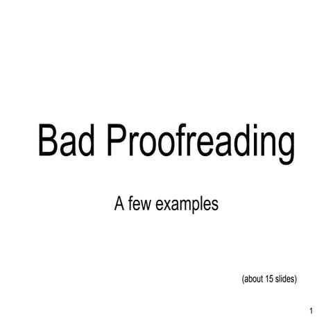 Bad Proofreading | PPTX | Publishing Industry | Industries