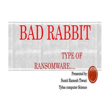 Bad Rabbit type of ransomeware | PPTX