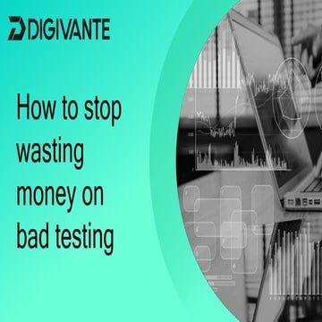 Stop wasting money on bad web testing | PPT