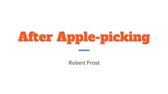 A Brief Analysis Appreciation Of Robert Frost S After-Apple-Picking | PDF