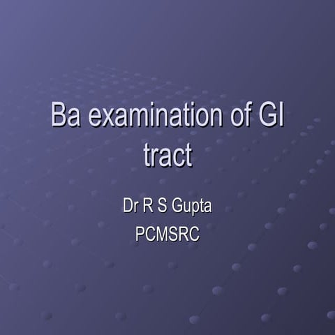 Ba examination of gi tract | PPT