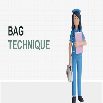 BAG-TECHNIQUE - COMMUNITY HEALTH NURSING | PPTX